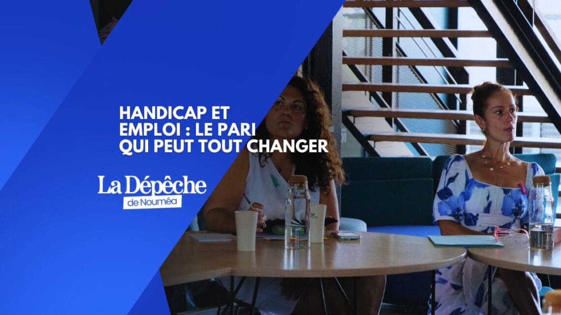 Handicap : ce virage discret qui dérange | La Dépêche de Nouméa